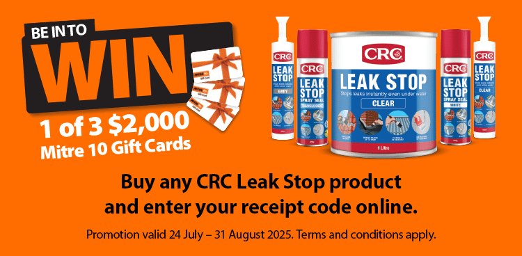 Be in to win 1 of 3 $2,000 Mitre 10 Gift Cards when you buy any CRC ...
